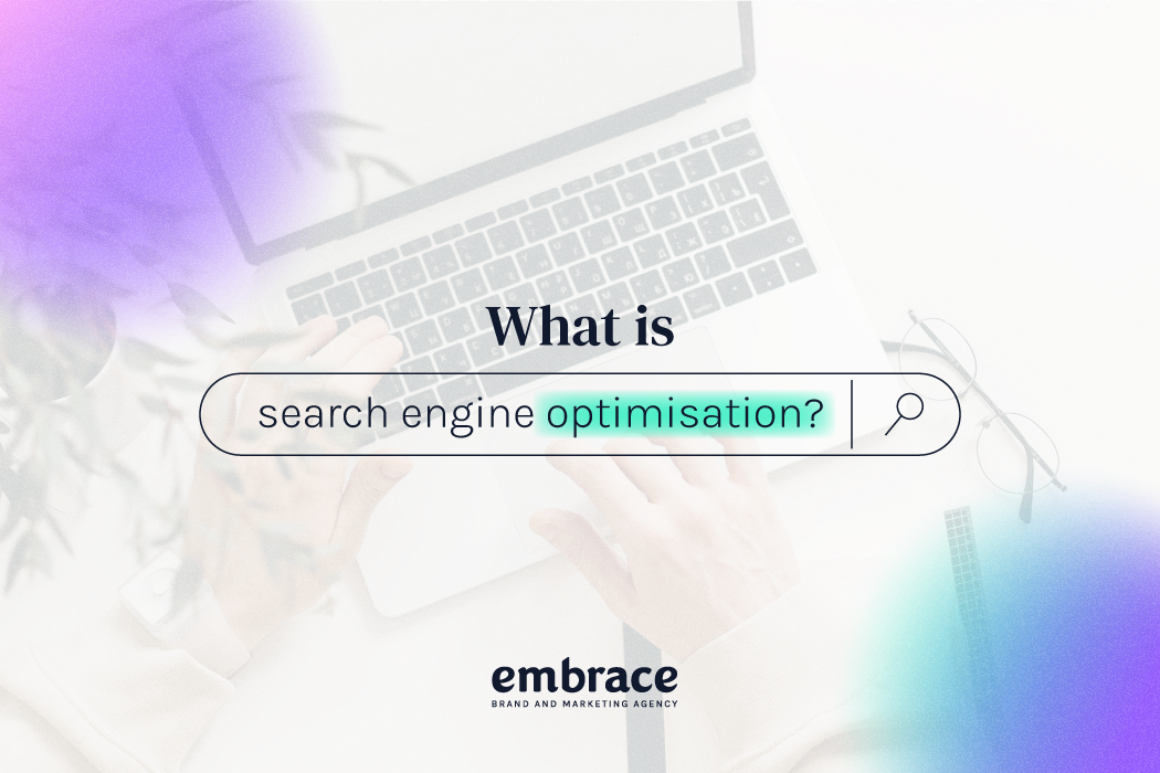 What is search engine optimisation (SEO)? - Embrace